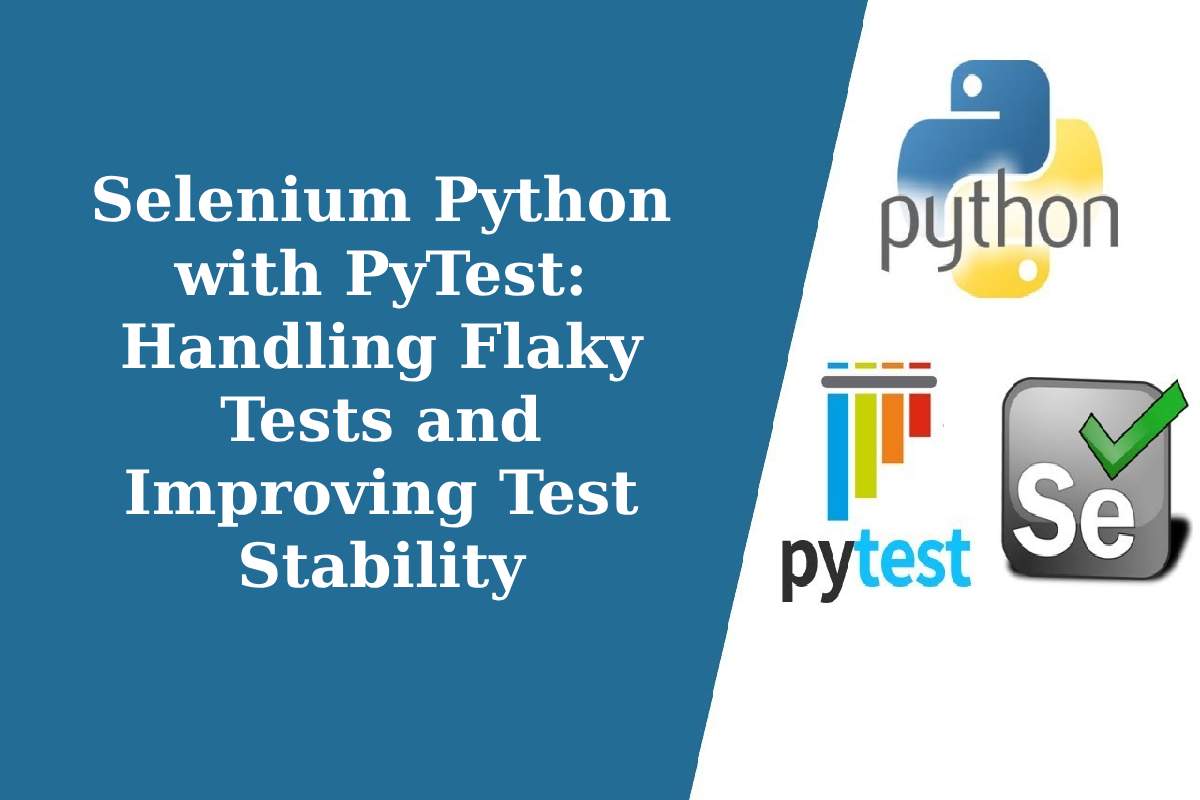 Selenium Python With Pytest Handling Flaky Tests And Improving Test 4240